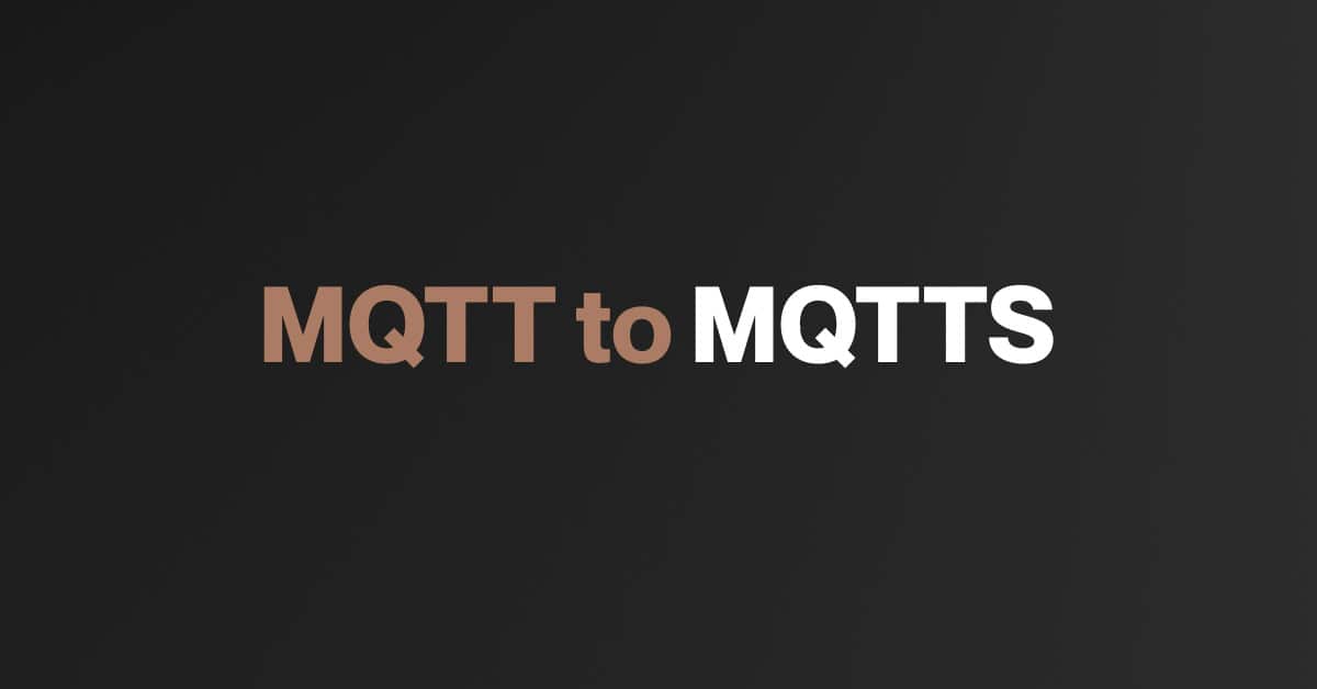 How To Go From Mqtt To Mqtts With A Tls Connector Onomondo