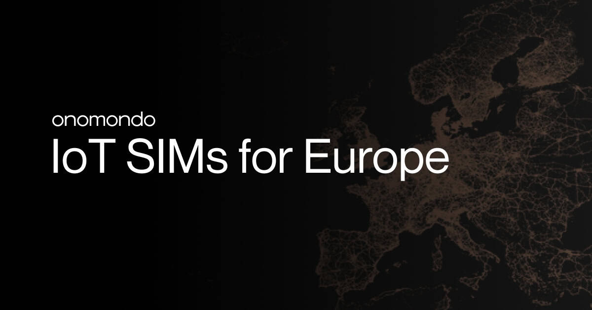 Multi-carrier M2M and IoT SIM cards for Europe | Onomondo