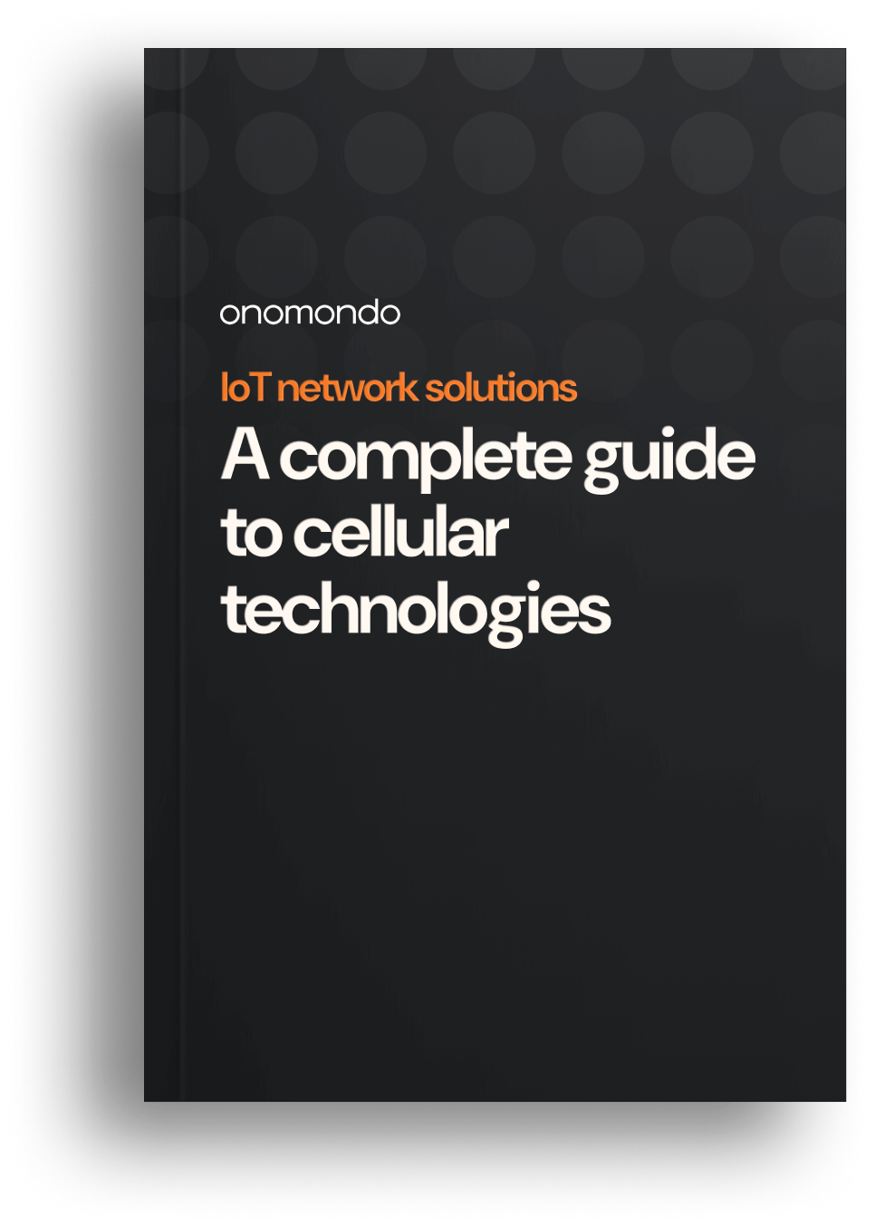A practical guide to cellular network technology for IoT